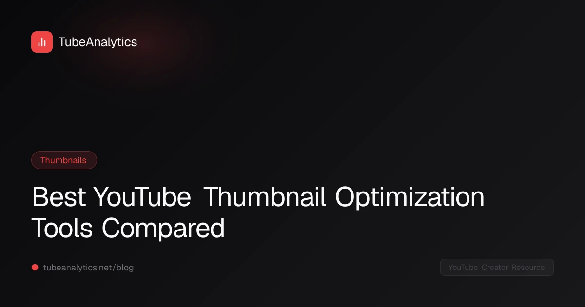 Best YouTube Thumbnail Optimization Tools Compared