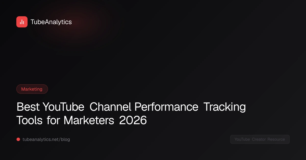 Best YouTube Channel Performance Tracking Tools for Marketers 2026