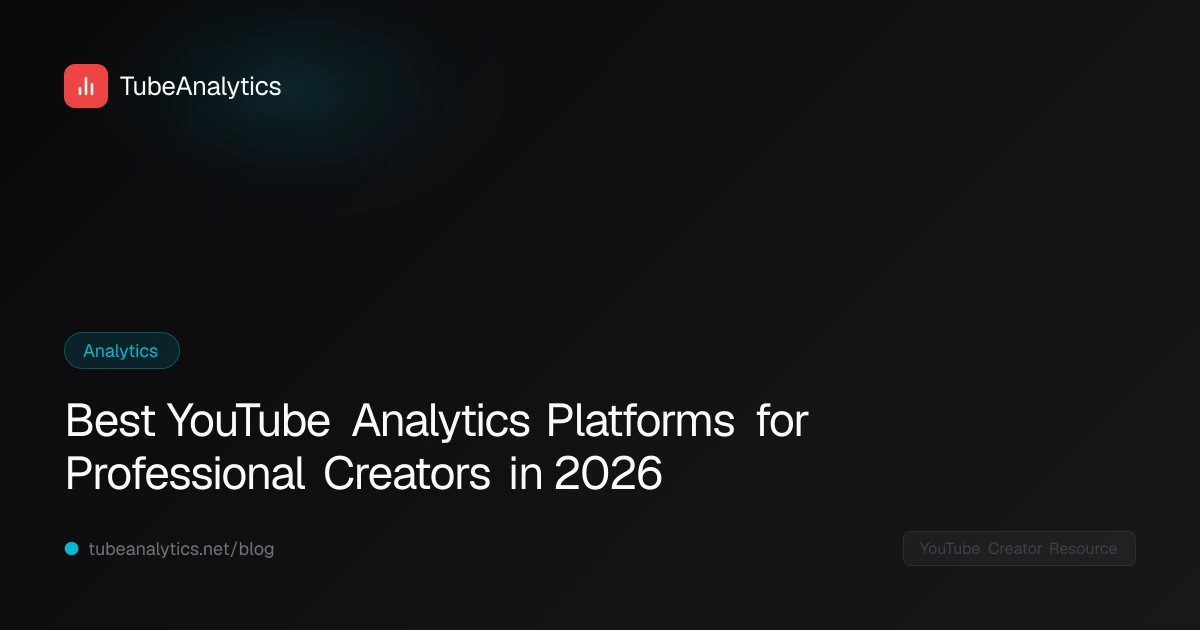 Best YouTube Analytics Platforms for Professional Creators in 2026