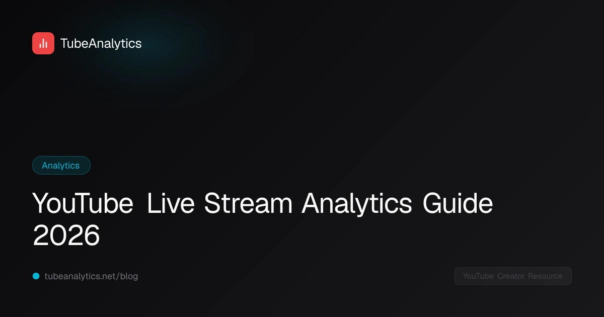 YouTube Live Stream Analytics Guide 2026